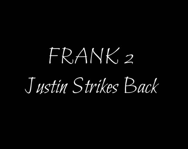 Frank 2: Justin Strikes Back by Vitbull88, Unconscious Motifs