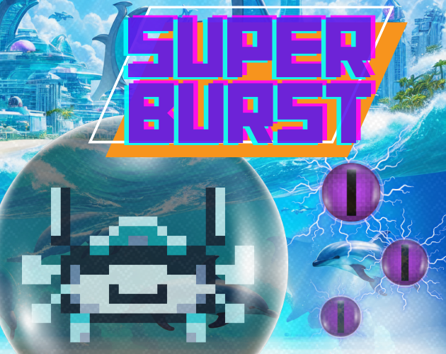 Super Burst [Prelude] by Super~Something~Games