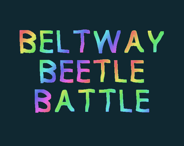 Beltway Beetle Battle by Team Awesome