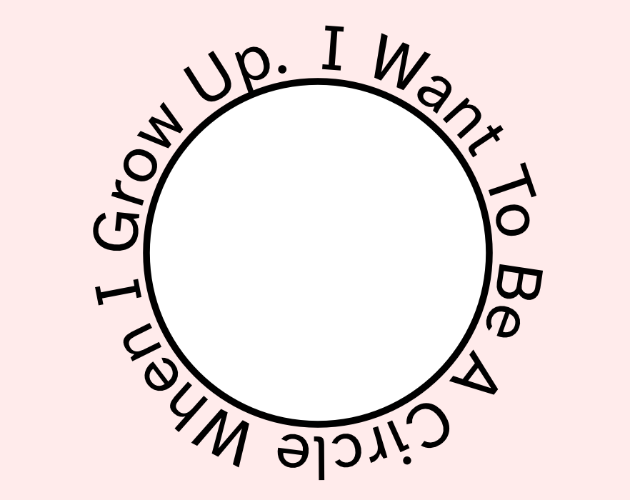I Want To Be A Circle When I Grow Up. by littlerat