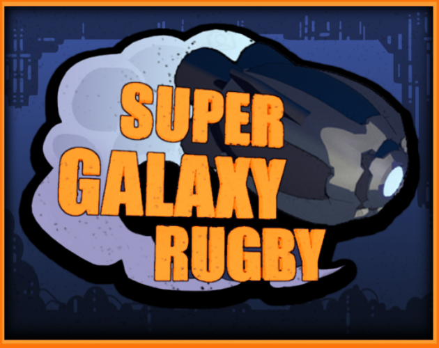 Super Galaxy Rugby by SixArne, Motokoh, Jerke Volckaert, martijnvaes ...