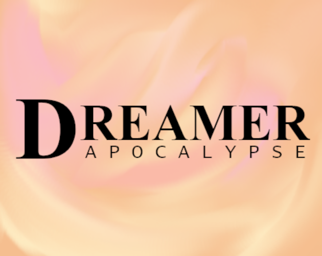 Dreamer: Apocalypse by 89 Lightwatch Avenue for May Mayhem Jam! - itch.io