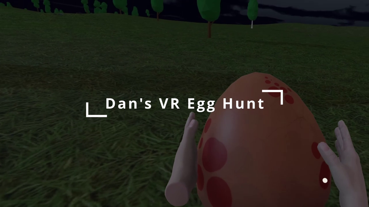 Dan's VR Egg Hunt by CoddledSoftware