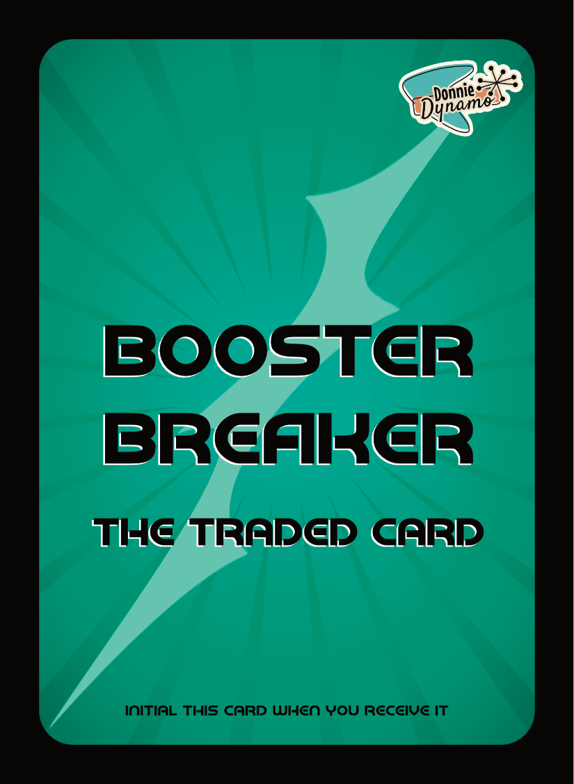 Booster Breaker - The Traded Card by DonnieDynamo