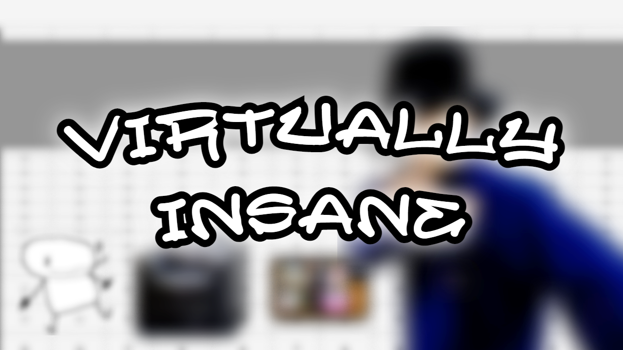 Virtually Insane by crishtdp