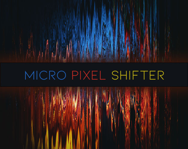 Micro Pixel Shifter.py by Glitch Labs
