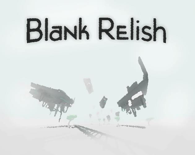 Blank Relish by Keyrif for Itch.io Indie Gala 2023 bundle submissions ... Blank Relish by Keyrif for Itch.io Indie Gala 2023 bundle submissions ...