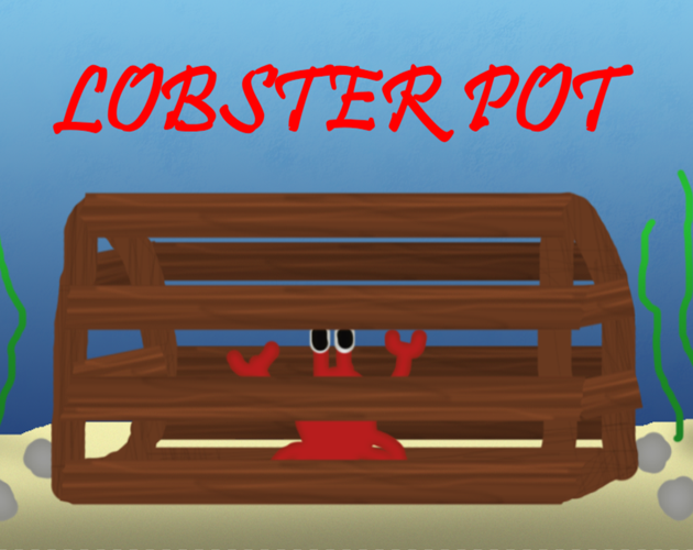 Lobster Pot by TheoClarke for Trijam #224: The 3 hour game jam - itch.io