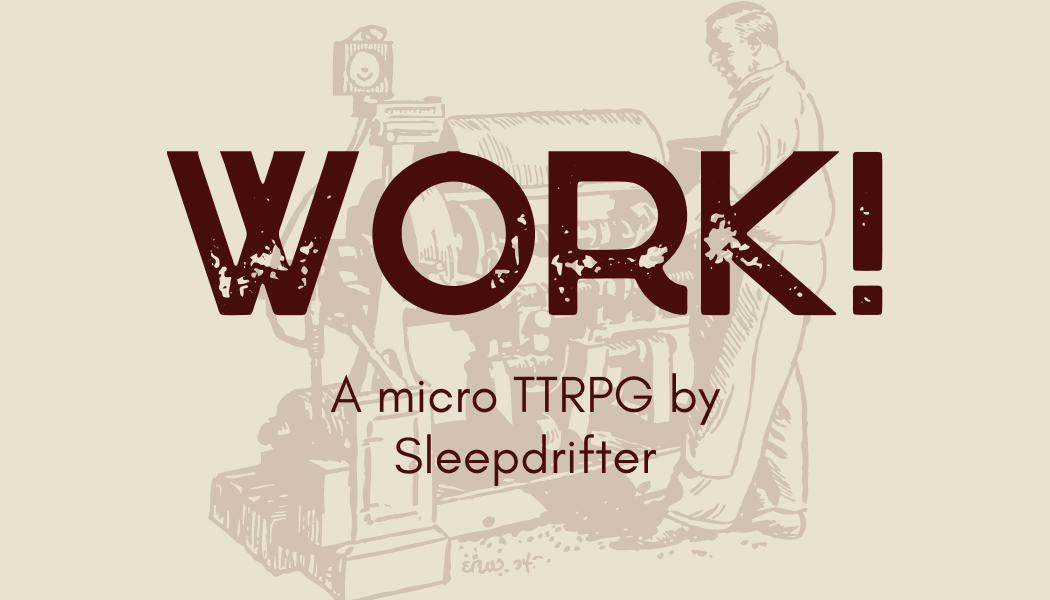 Work! - An anticapitalist business card TTRPG by Sleepdrifter