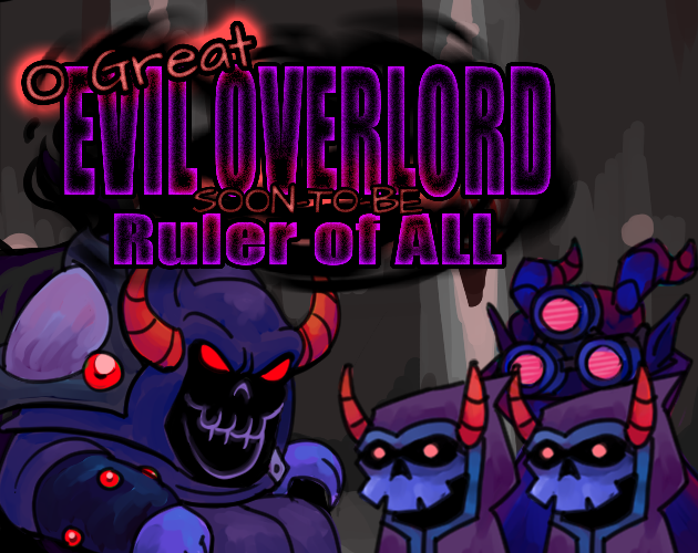 Evil Overlord: Soon-to-be Ruler of All by Wildgamez, rezgor, Iden_Yance ...