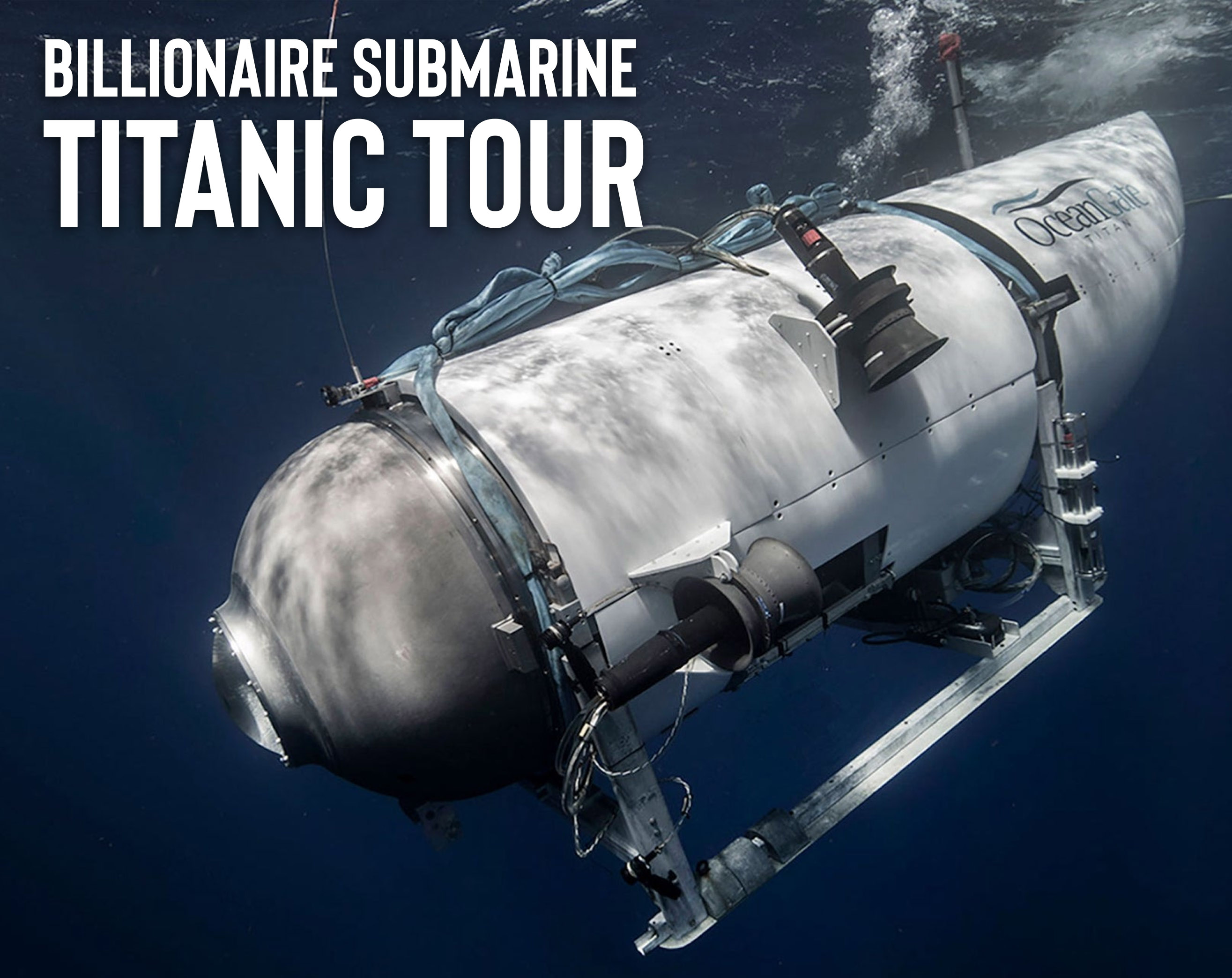 1.2 with aditional details - Billionaire Submarine Titanic Tour - The ...