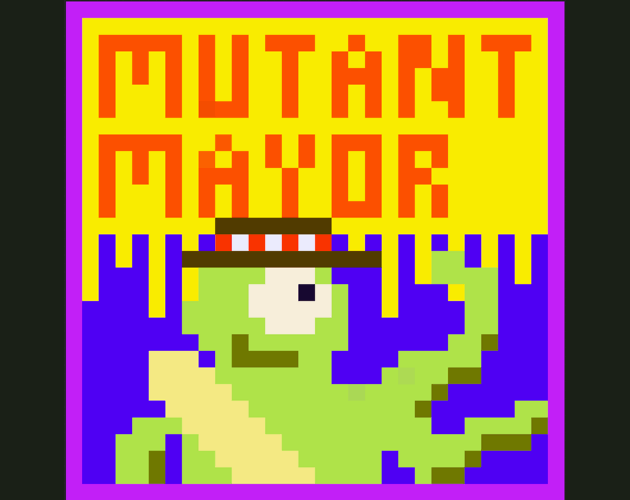 Mutant Mayor by Hark Forsooth Games