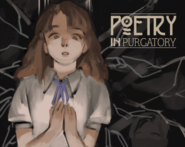 Comments 54 to 41 of 54 - Poetry in Purgatory by Tymedust Games