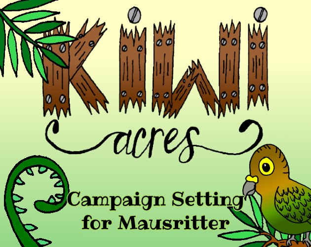 Kiwi Acres: Mausritter Campaign Setting by Hugh Lashbrooke for Classic Explorer Workshop - itch.io