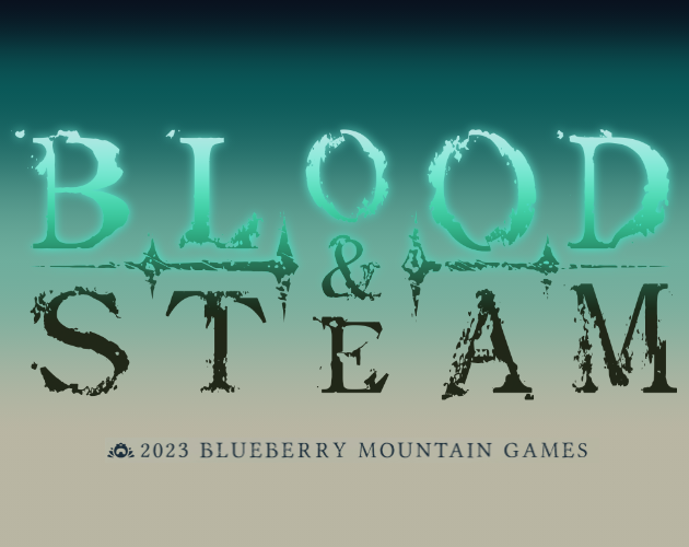 Blood & Steam by Blueberry Mountain Games
