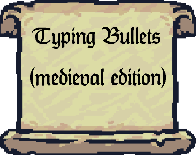 Typing Bullets (Medieval Edition) by cip