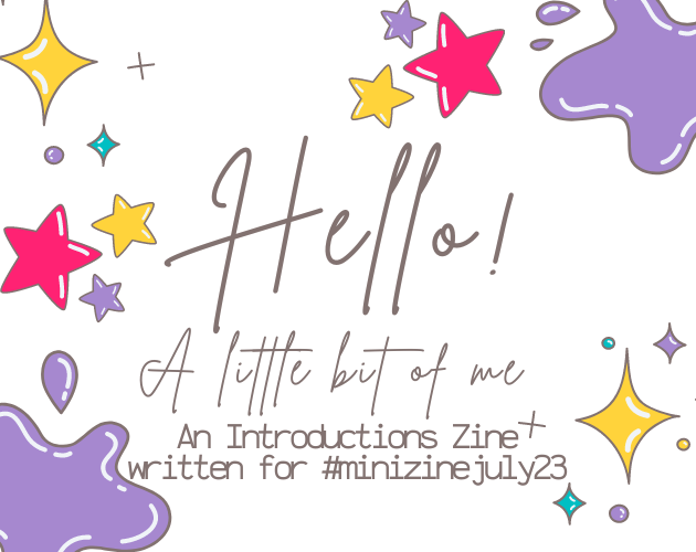 Hello! A Little Bit of Me Zine by Beth and Angel Make Games