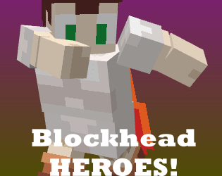 "Blockhead" Animated Heroes by mothravan