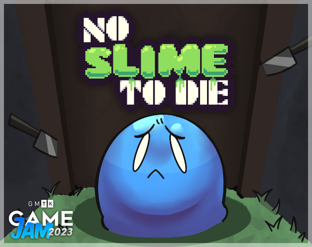 No Slime to Die by SplendidDog for GMTK Game Jam 2023 - itch.io