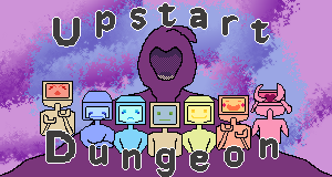 Upstart Dungeon by Cmdr3nder, dreamsprite