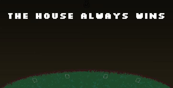 The House Always Wins by Tgnics