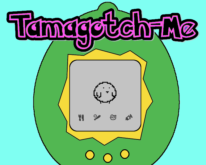Tamagotch-me™ by grinky, Kimbsy, BethFromAbove