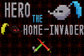 Hero the Home-Invader by Kekkers14 for GMTK Game Jam 2023 - itch.io