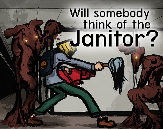 Will somebody think of the Janitor? by ajgae, VDYO, Jerbwyn ...