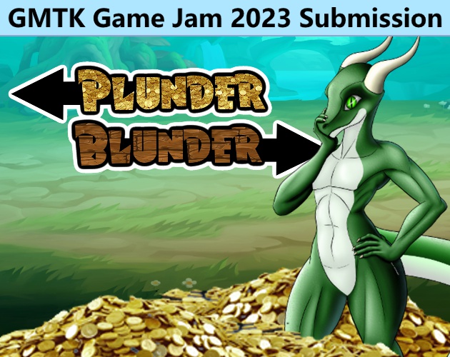 Plunder Blunder - GMTK Game Jam 2023 Submission by Scylez for GMTK Game Jam 2023 - itch.io