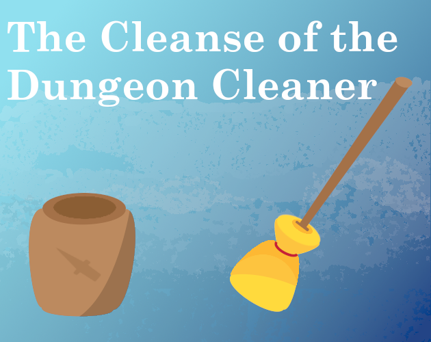 The Cleanse of the Dungeon Cleaner by Kinda Good Games for GMTK Game ...