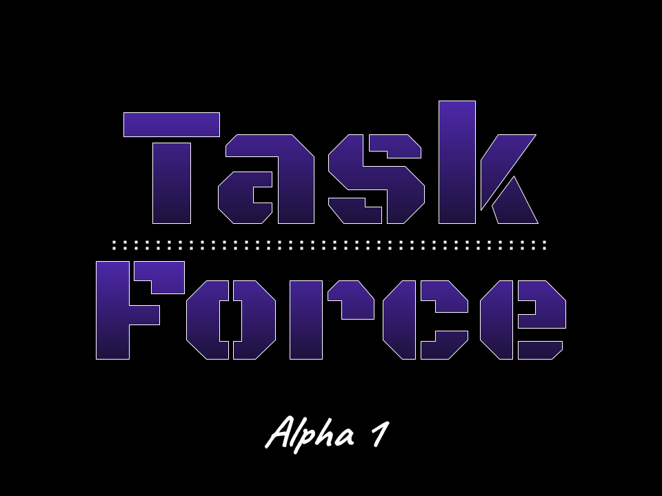 Task Force Alpha 1 by Baba T