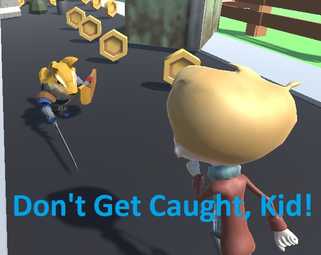 Don't Get Caught, Kid! by Nicholas Gurley Don't Get Caught, Kid! by Nicholas Gurley