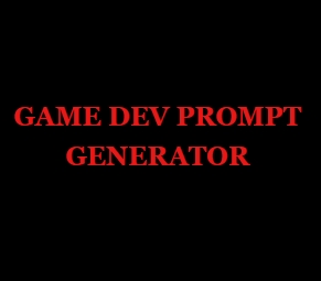 Game Dev Prompt Generator by SubatomicGames