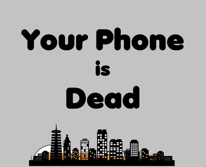 Your Phone Is Dead by JunkyardTornado