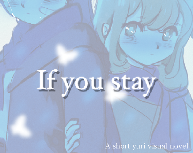 If You Stay by YUKIMISOFT, William Gómez