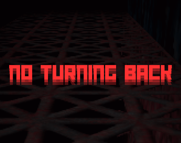 No Turning Back by MalWare Game Studio