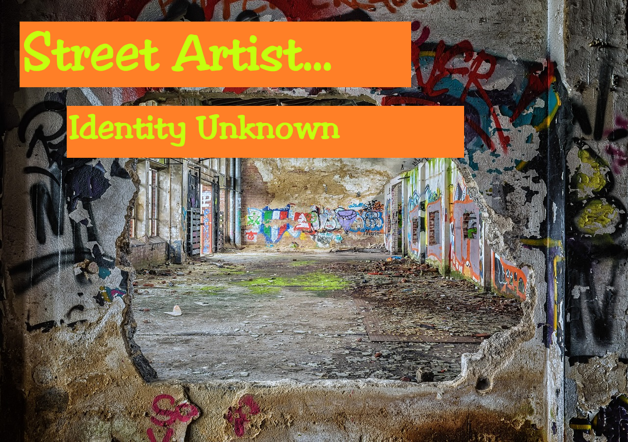 Street Artist... Identity Unknown by JunkyardTornado