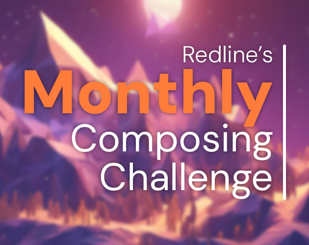 Redline's Monthly Composing Challenge #1 - itch.io