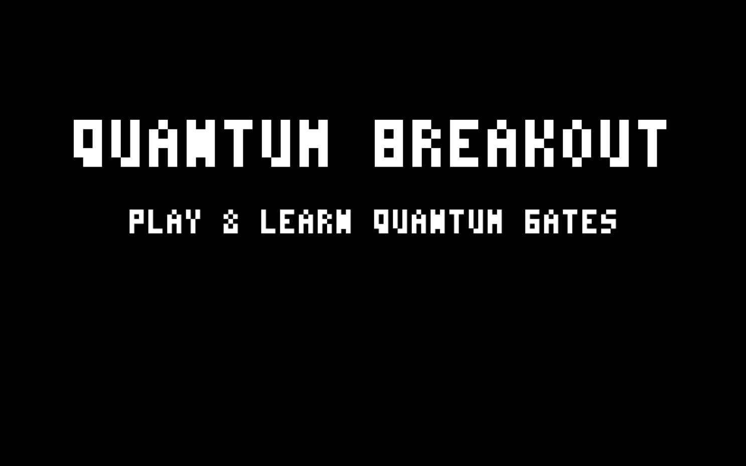 Quantum Breakout by Ashmit JaiSarita Gupta for Quantum Game Jam 2023 ...