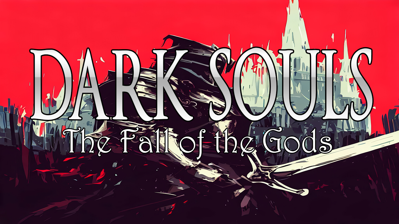 Dark Souls The Fall of the Gods by Rub17D