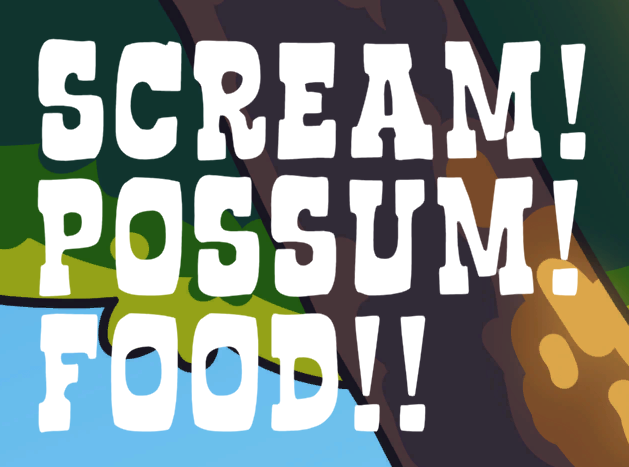 Scream!Possum!Food!! by WeAreSomeDudes