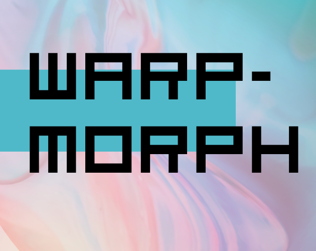 Warp-Morph by ToriBee for Isekai Jam: Month-long - itch.io