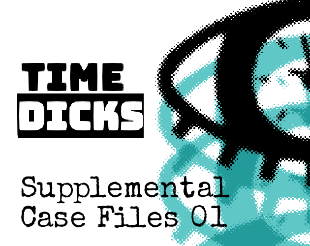 TimeDicks Supplemental Case Files 1 by Caleb Nelson