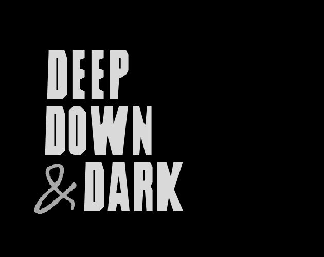 Devlog - DEEP DOWN & DARK by intellikat