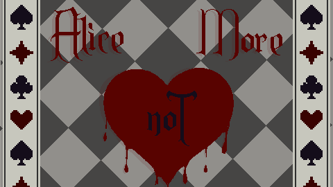Alice Not More by TheShiningGames