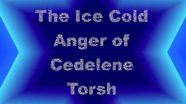 The Ice Cold Anger of Cedelene Torsh by stancarter