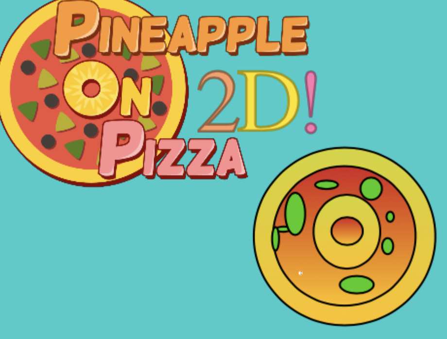 Pineapple on Pizza: 2D V1.0.0 by Badkitty5678