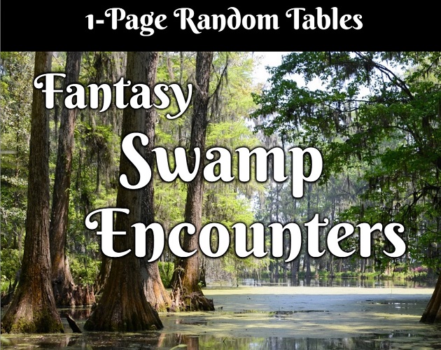 Fantasy Swamp Encounters by Duncan T of Chaos Gen