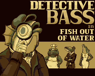 Detective Bass: Fish Out Of Water by Alimen6, HexTecGames, That Worm