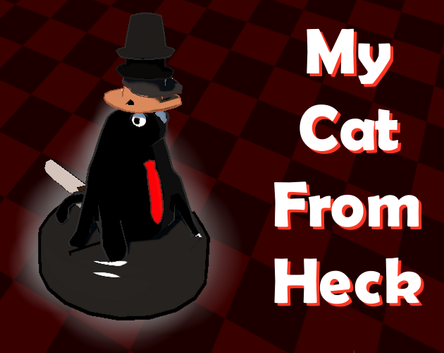 My Cat From Heck by FISH SLAP Guy for Brackeys Game Jam 2023.2 - itch.io